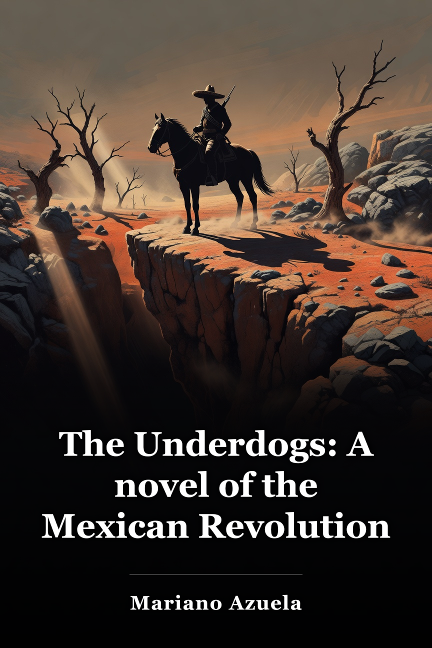 The Underdogs: A novel of the Mexican Revolution book cover