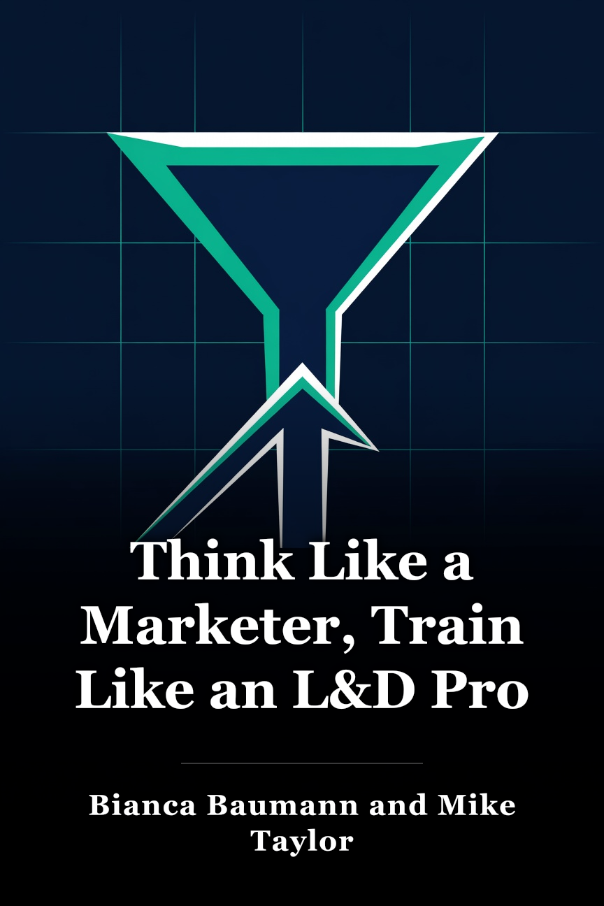 Think Like a Marketer, Train Like an L&D Pro book cover