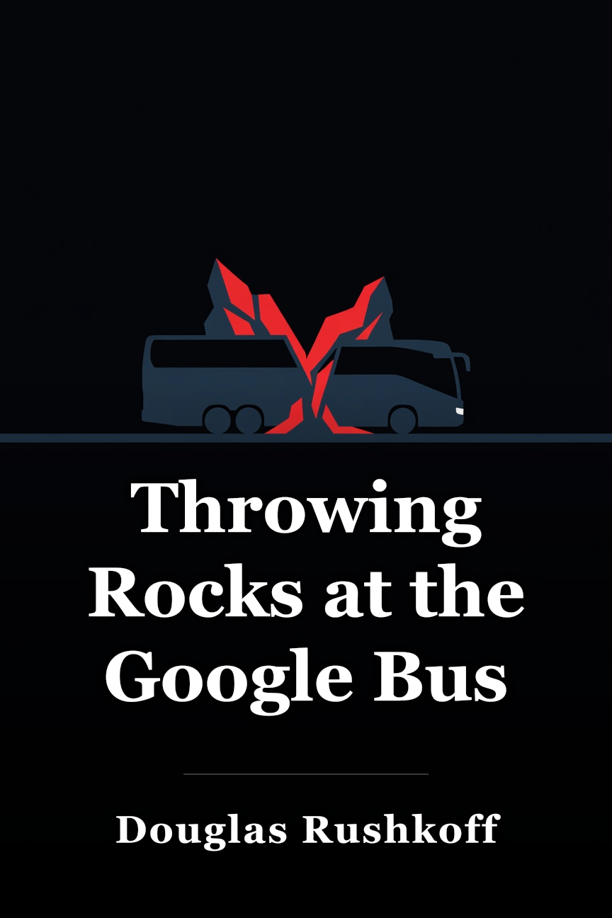 Throwing Rocks at the Google Bus book cover