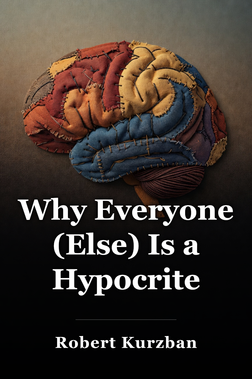 Why Everyone (Else) Is a Hypocrite book cover