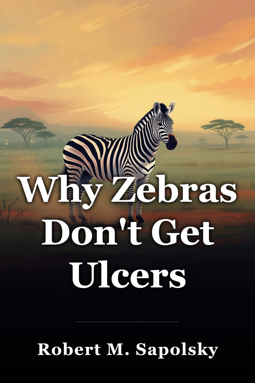 Why Zebras Don't Get Ulcers book cover