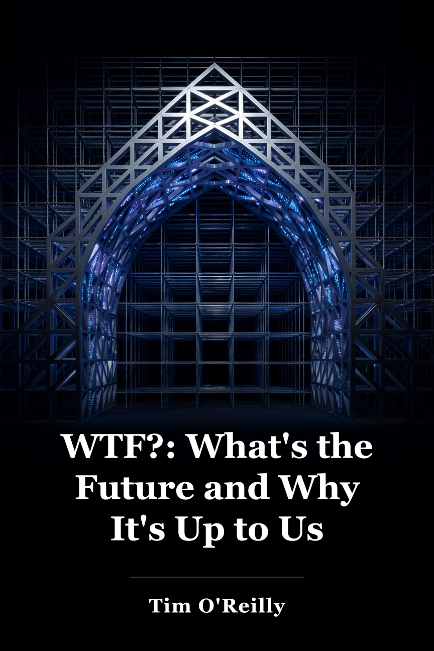 WTF?: What's the Future and Why It's Up to Us book cover